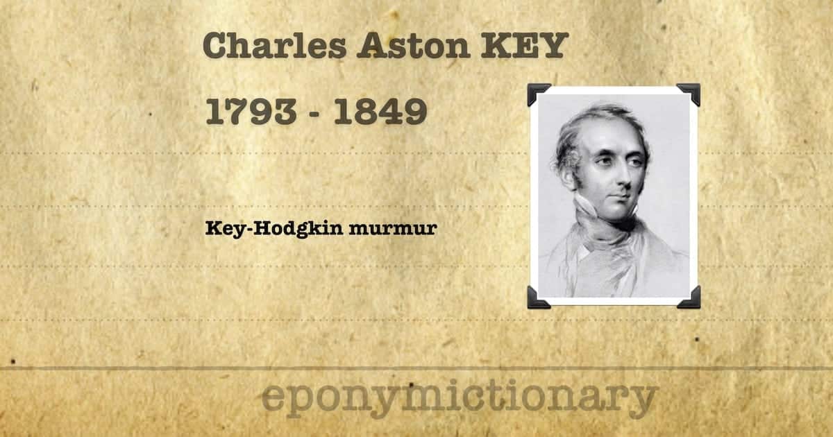 Charles Aston Key • LITFL • Medical Eponym Library