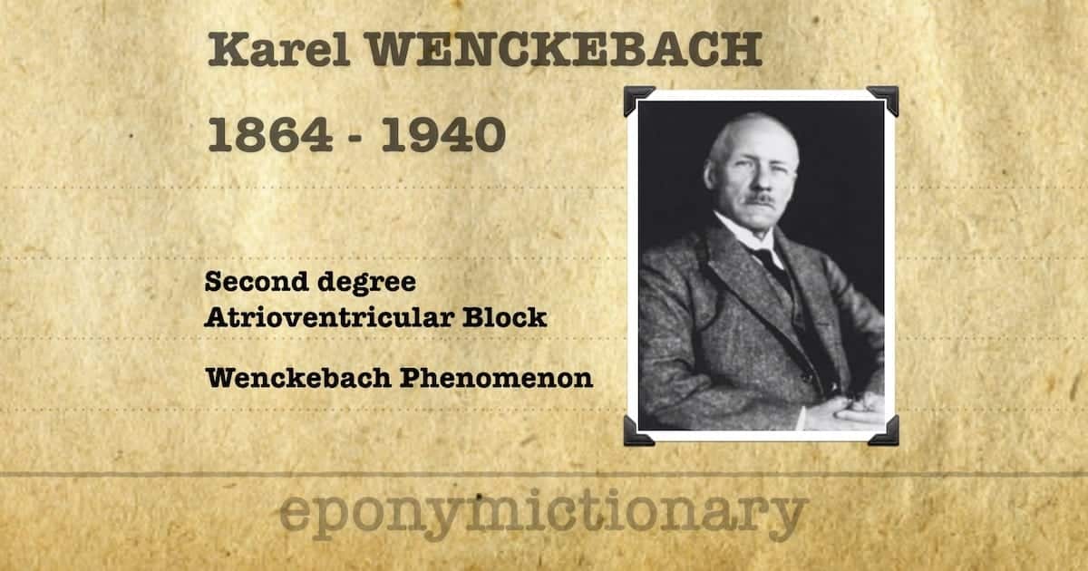 Karel Frederik Wenckebach • LITFL • Medical Eponym Library