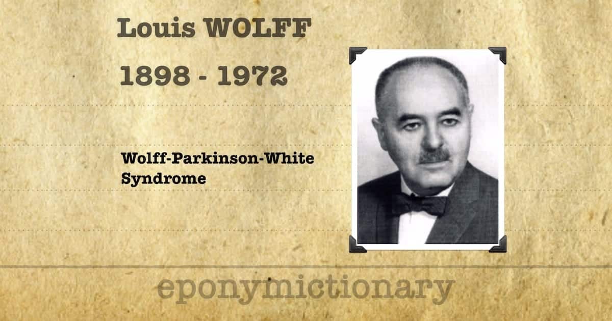 Louis Wolff • LITFL • Medical Eponym Library