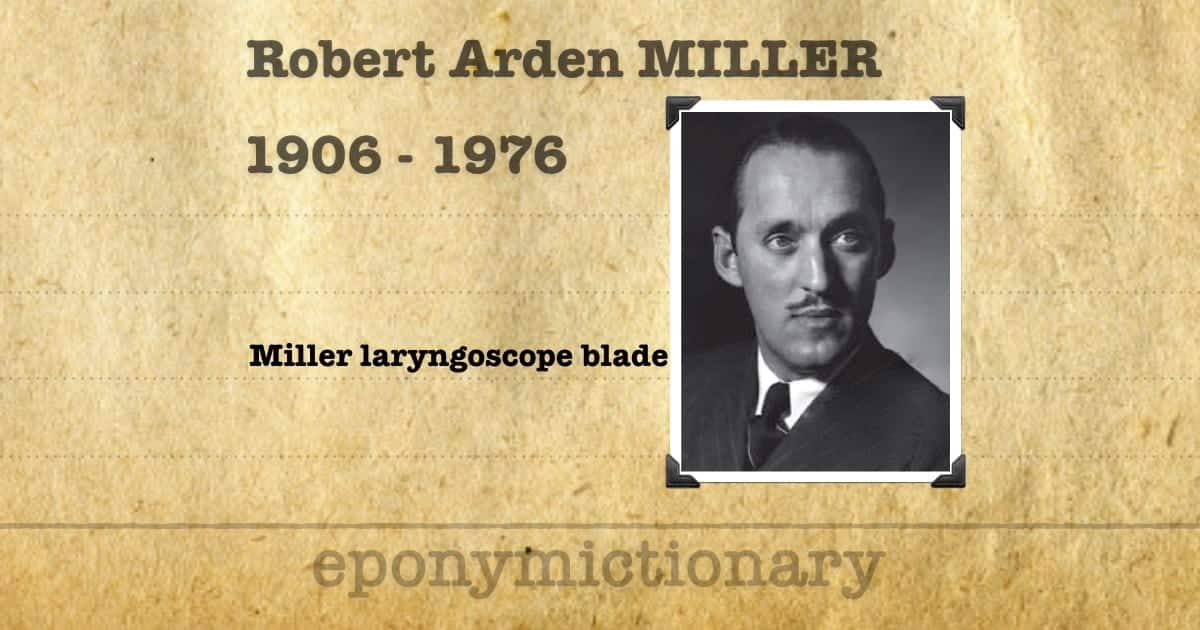 Robert Arden Miller • LITFL • Medical Eponym Library