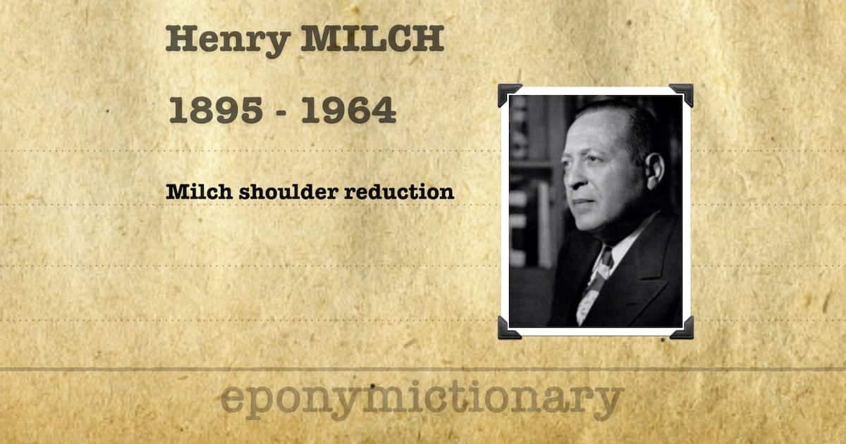 Henry Milch • LITFL • Medical Eponym Library