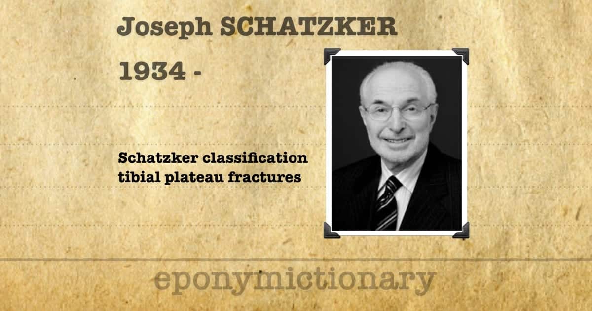 Joseph Schatzker • LITFL • Medical Eponym Library