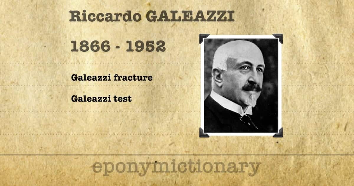 Riccardo Galeazzi • LITFL • Medical Eponym Library