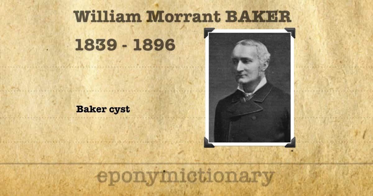 William Morrant Baker • LITFL • Medical Eponym Library