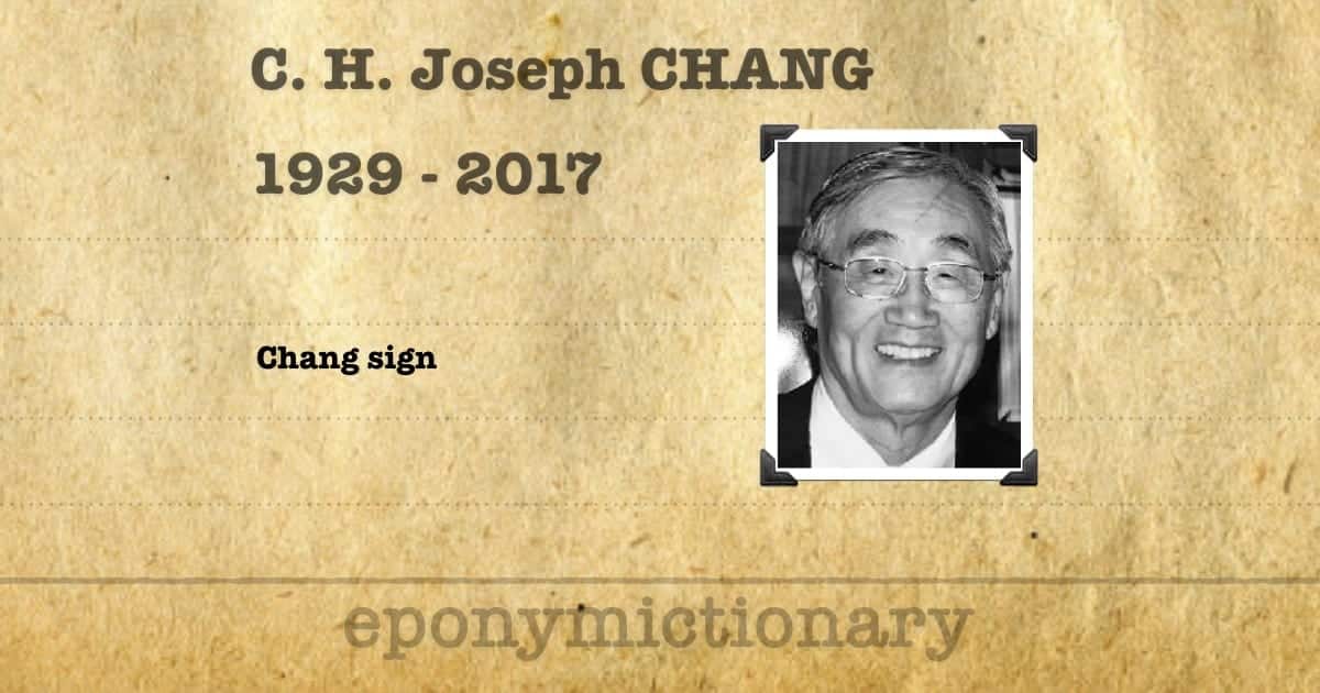 C. H. Joseph Chang • LITFL • Medical Eponym Library