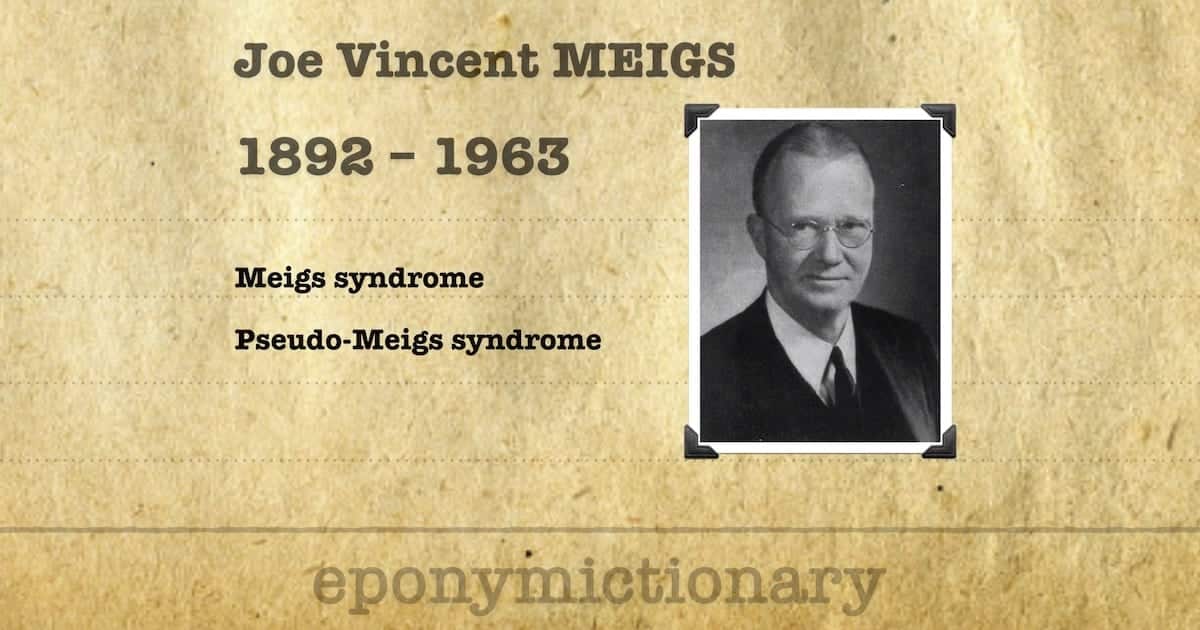 Joe Vincent Meigs • LITFL • Medical Eponym Library