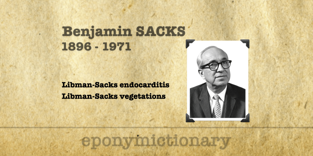 Benjamin Sacks • LITFL • Medical Eponym Library