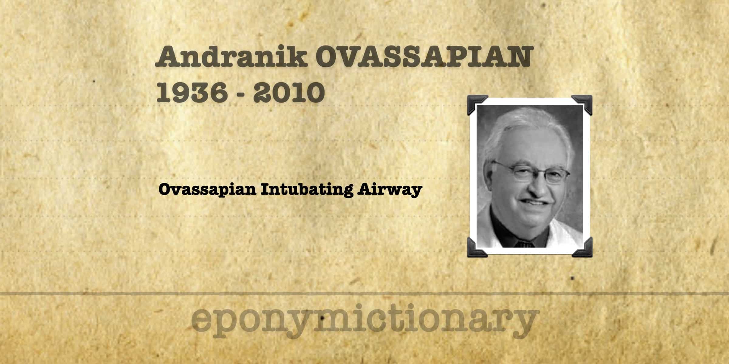 Andranik Ovassapian • LITFL • Medical Eponym Library