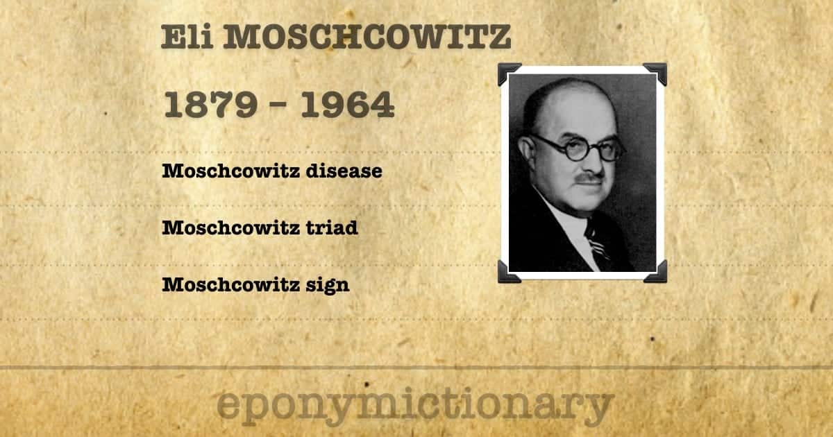 Eli Moschcowitz • LITFL • Medical Eponym Library