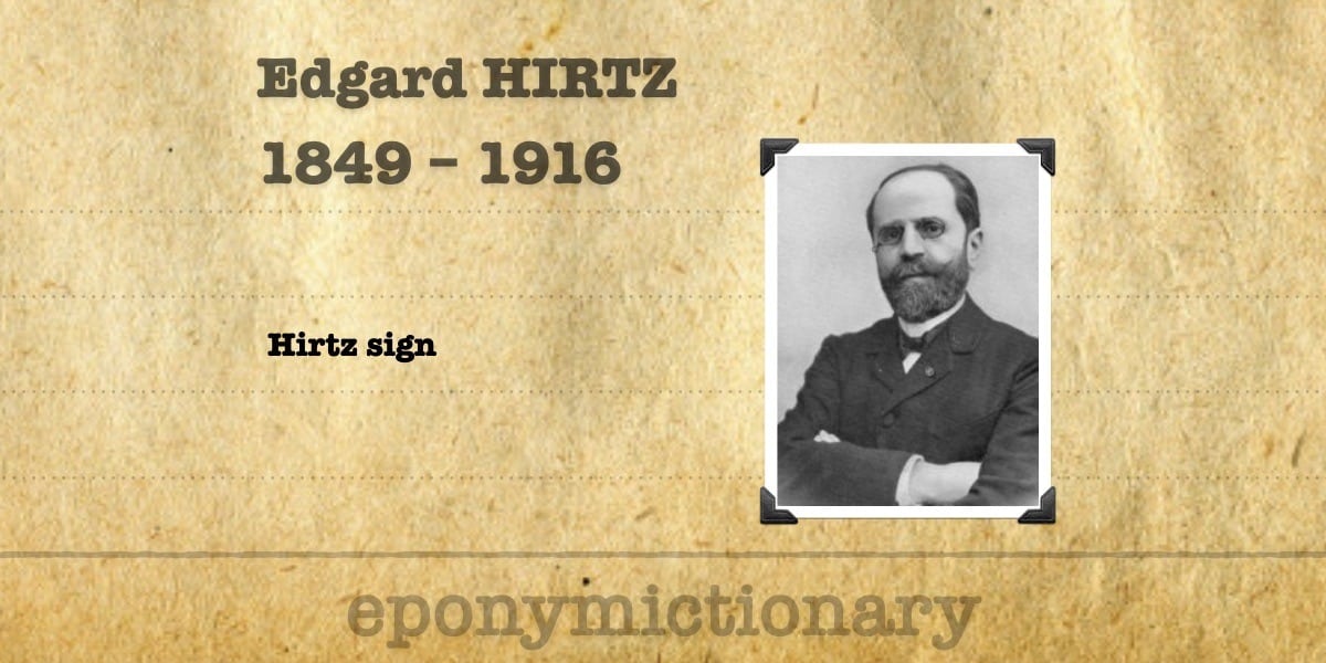 Edgard Hirtz • LITFL • Medical Eponym Library