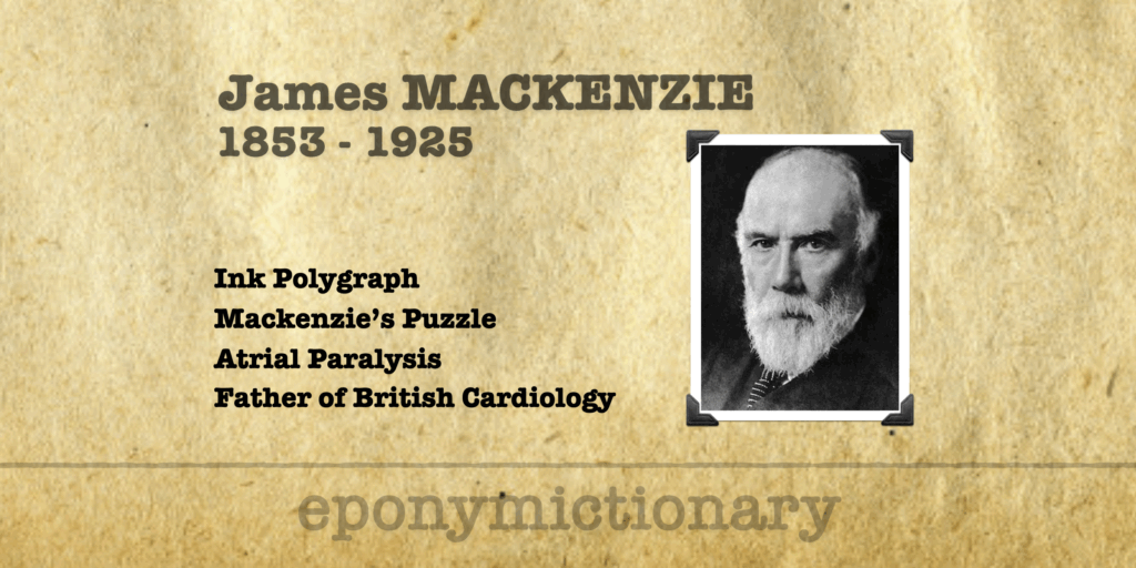 James Mackenzie • LITFL • Medical Eponym Library