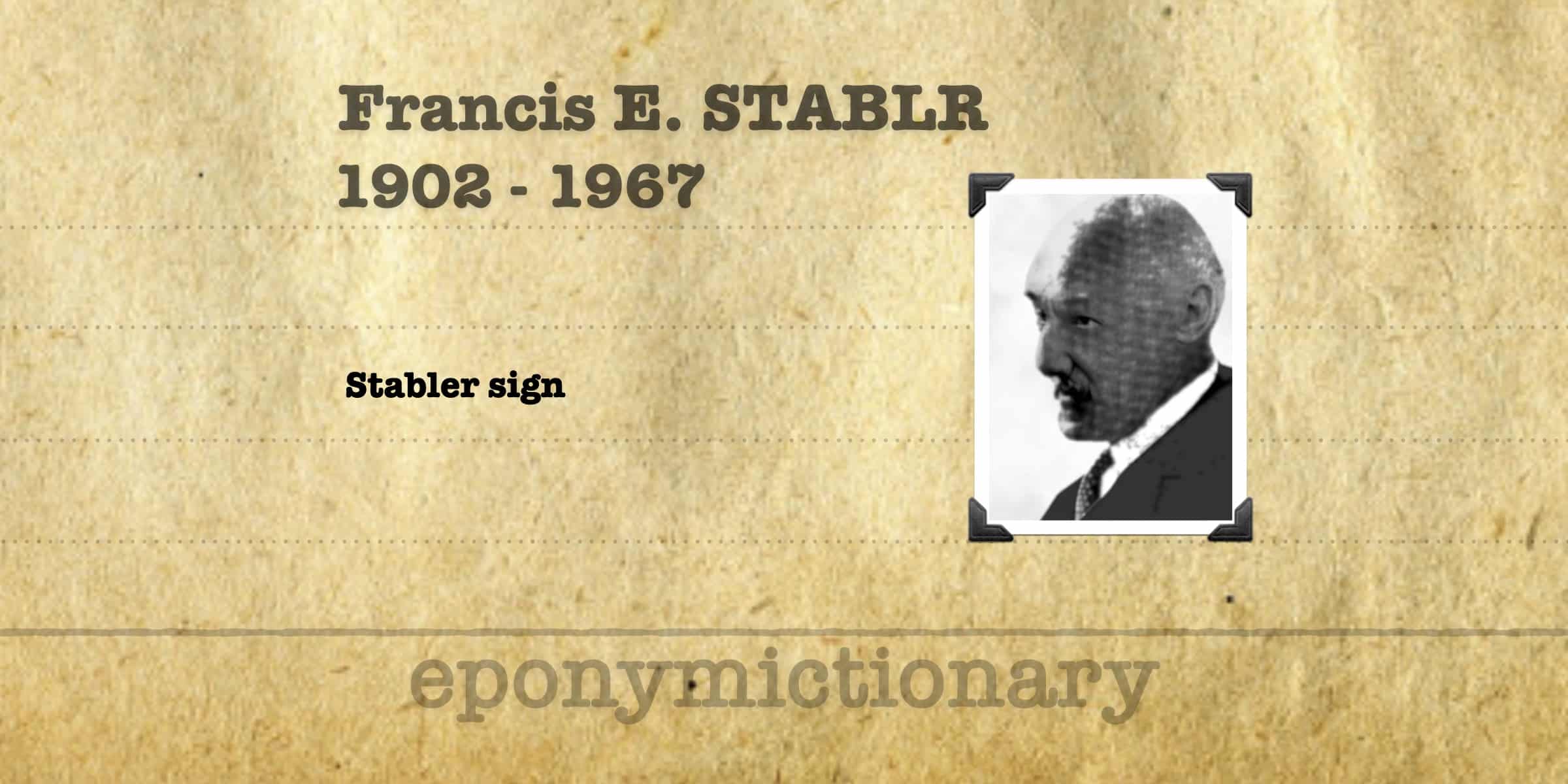 Francis Edward Stabler • LITFL • Medical Eponym Library