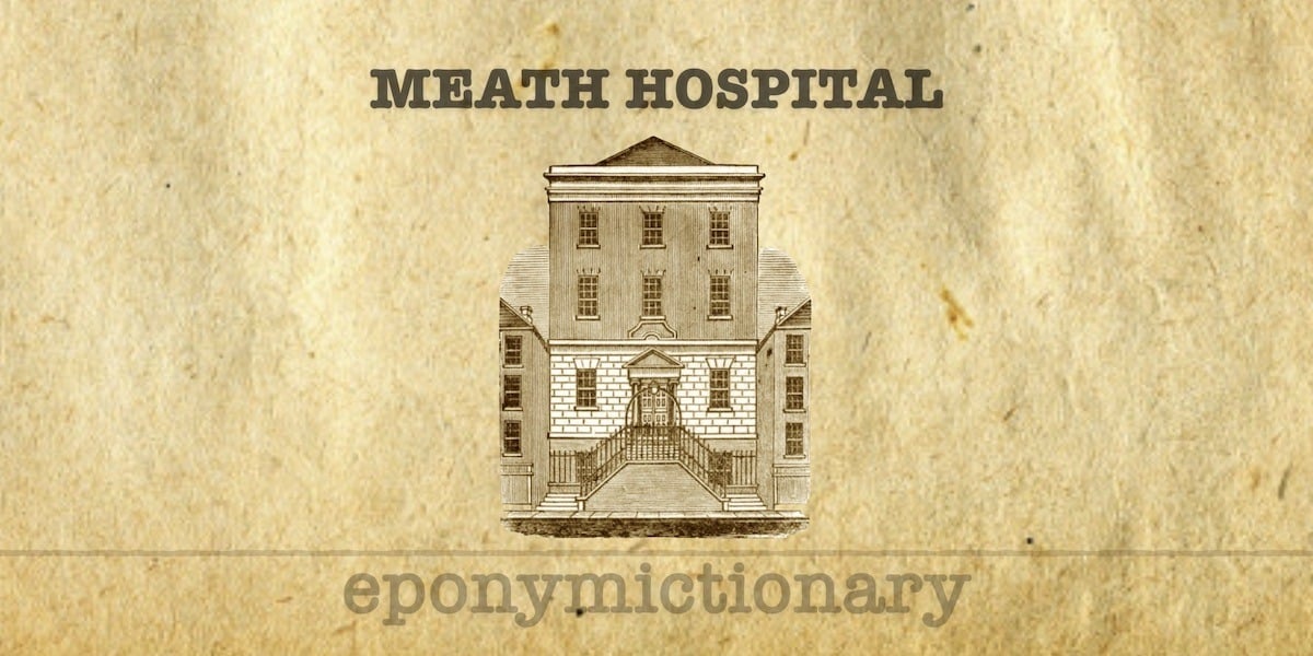 Meath Hospital • LITFL • Medical Eponym Library