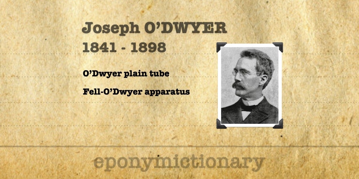 Joseph O'Dwyer • LITFL • Medical Eponym Library