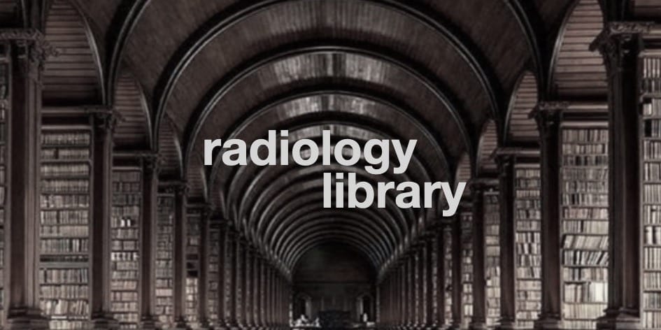 Radiology Library • LITFL • Investigations