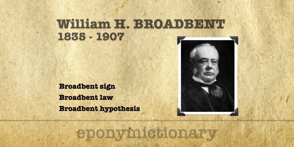 William Henry Broadbent • LITFL • Medical Eponym Library