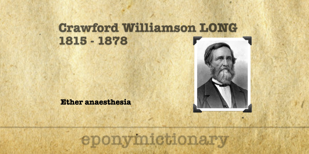 Crawford W. Long • LITFL • Medical Eponym Library