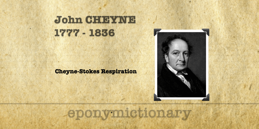 John Cheyne • LITFL Medical Blog • Medical Eponym Library