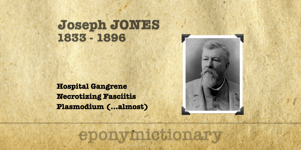 Joseph Jones • LITFL • Medical Eponym Library