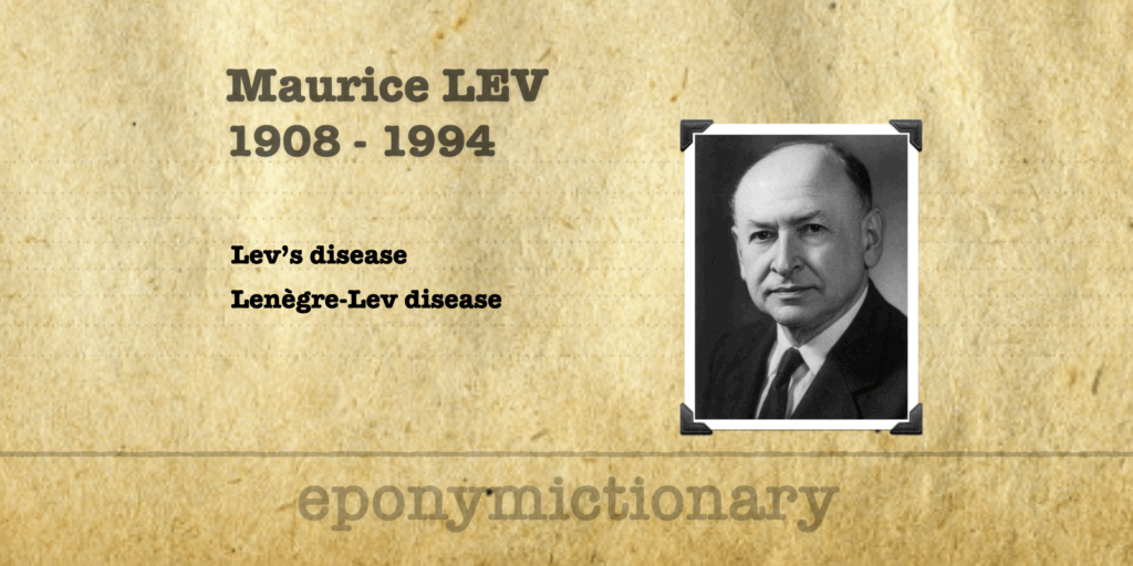 Maurice Lev • LITFL • Medical Eponym Library