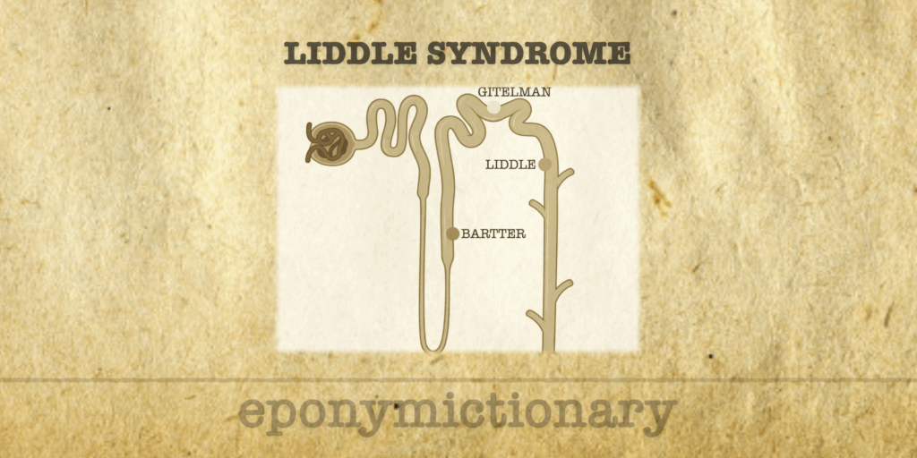 Liddle Syndrome • LITFL • Medical Eponym Library