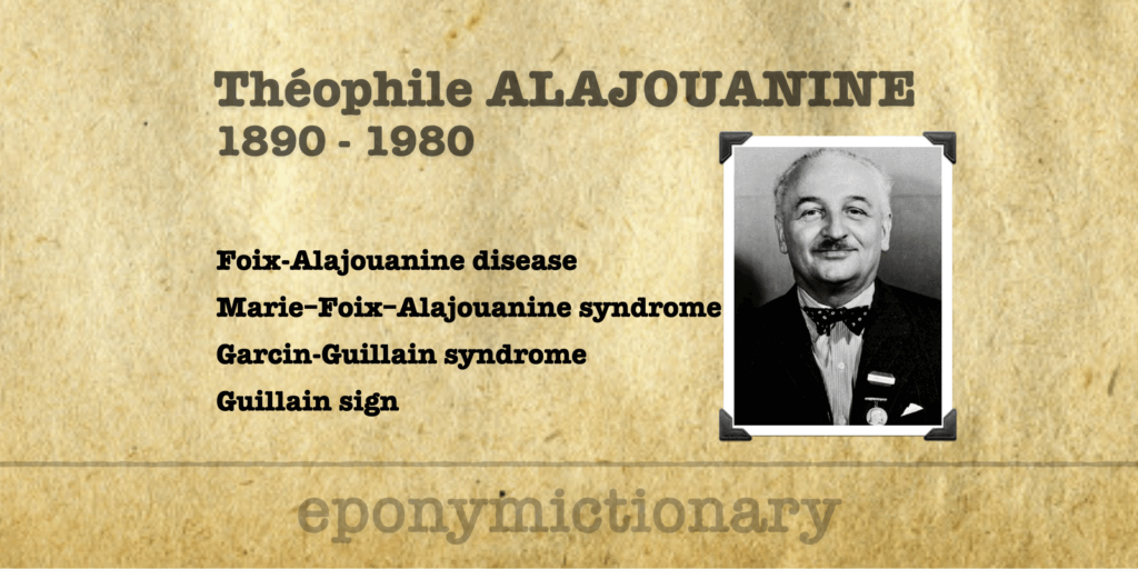 Théophile Alajouanine • LITFL • Medical Eponym Library