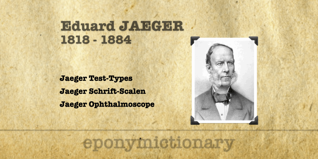 Eduard Jaeger • LITFL • Medical Eponym Library