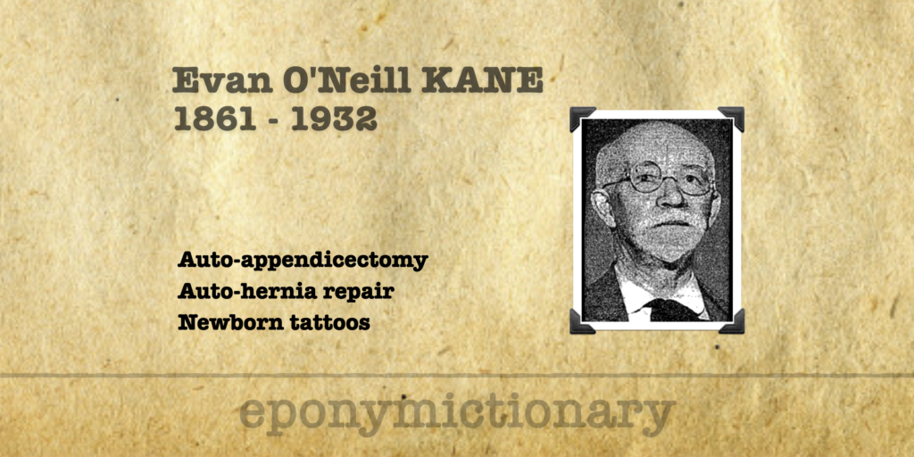 Evan O'Neill Kane • LITFL • Medical Eponym Library