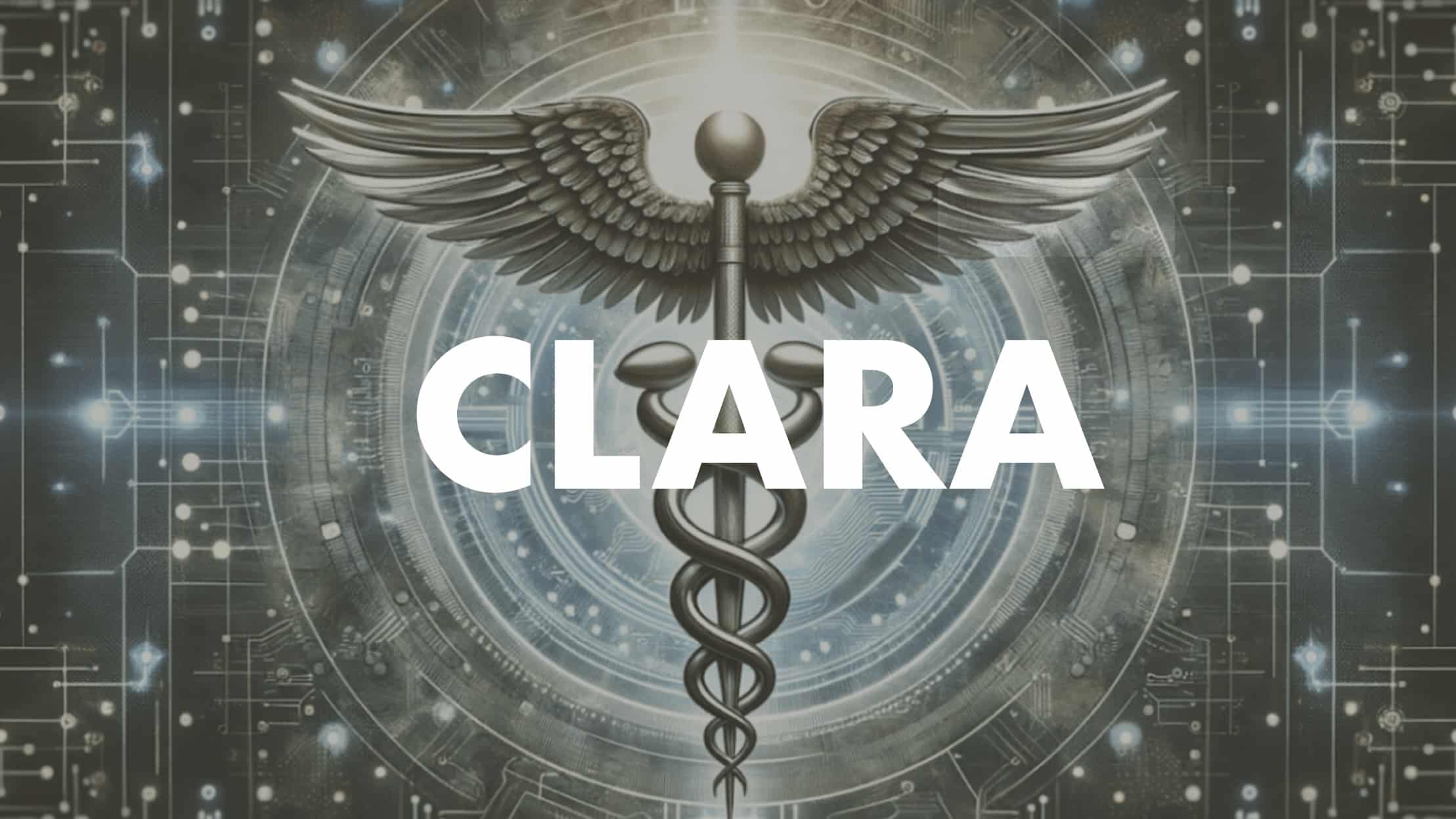 Introducing CLARA • LITFL • AI in Healthcare